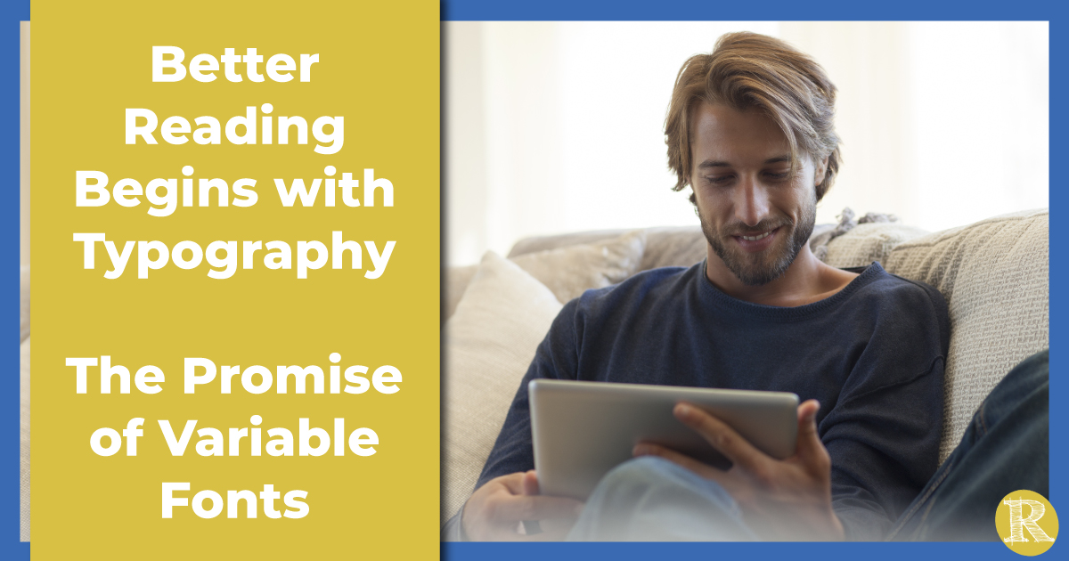 The Promise of Variable Fonts | Readability Matters The Promise of Variable Fonts | Readability Matters