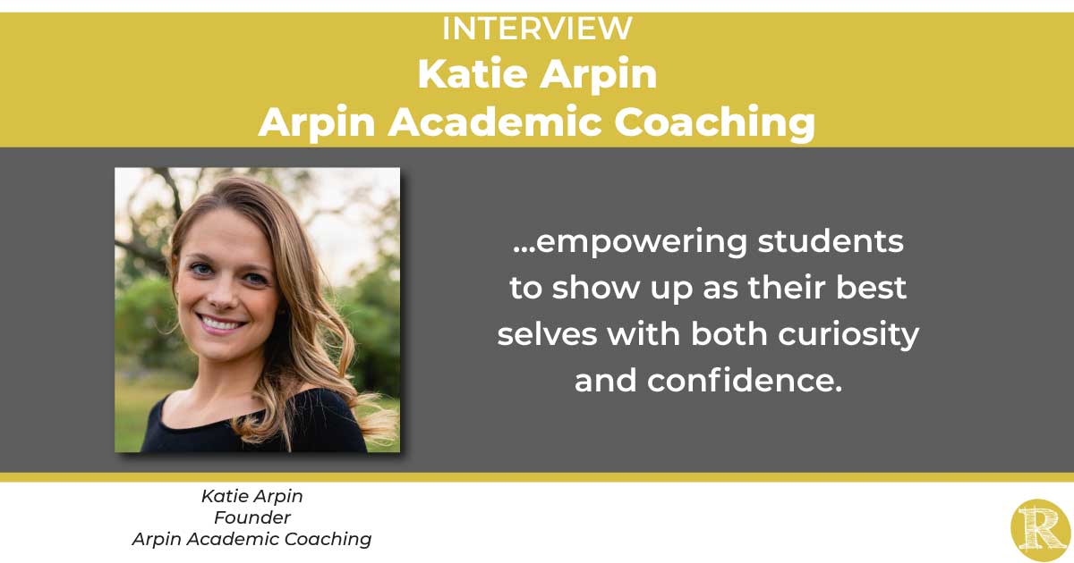 An Interview with Katie Arpin, Arpin Academic Coaching