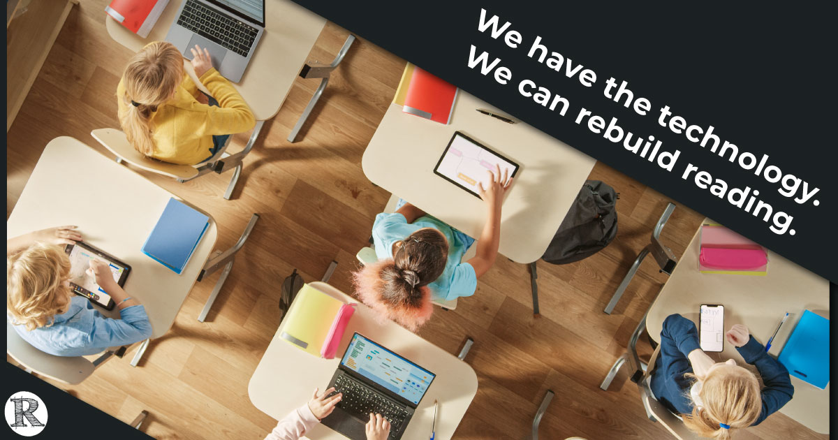 We have the Technology to Rebuild Reading | Readability Matters